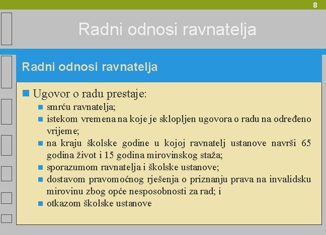 1 Radni odnosi ravnatelja 2 Radni odnosi ravnatelja