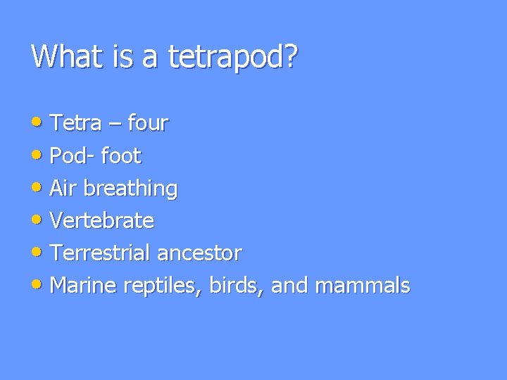 TETRAPODS Marine Reptiles Birds and Mammals Chapter 9