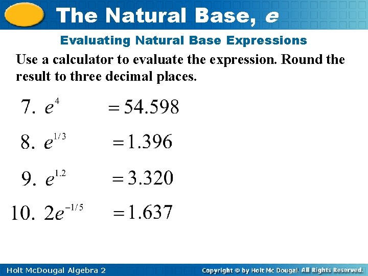 The Natural Base e e How do we