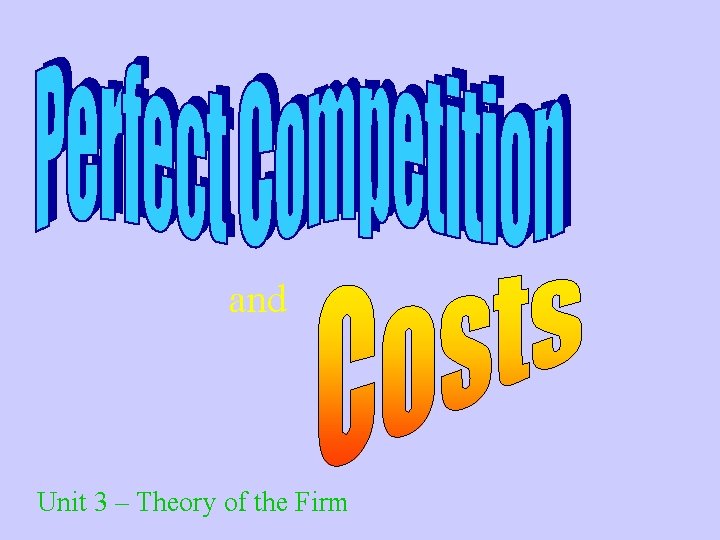 and Unit 3 Theory of the Firm This