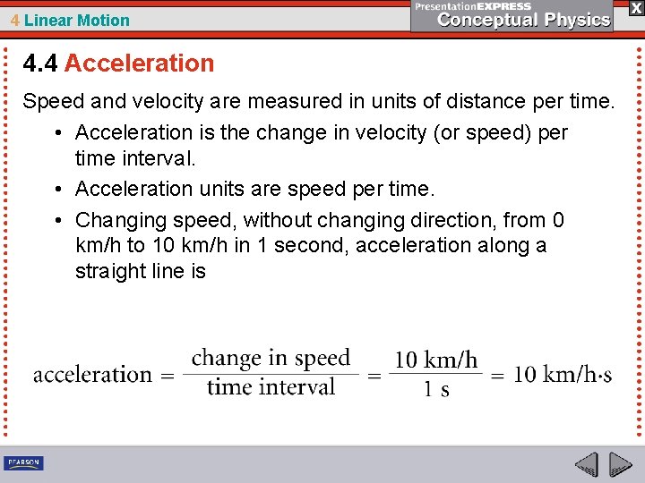 4 Linear Motion You can describe the motion