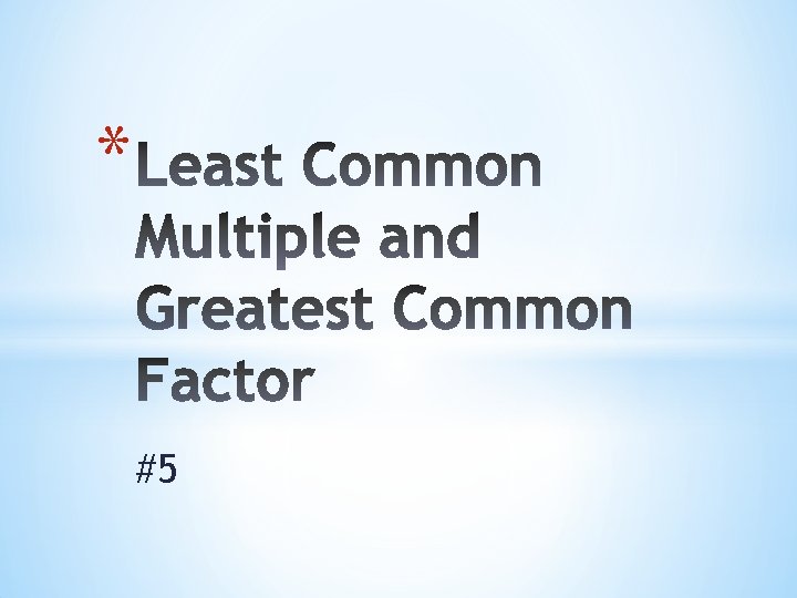 VOCABULARY Whole numbers that are multiplied to find