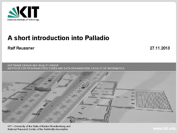 A short introduction into Palladio Ralf Reussner 27