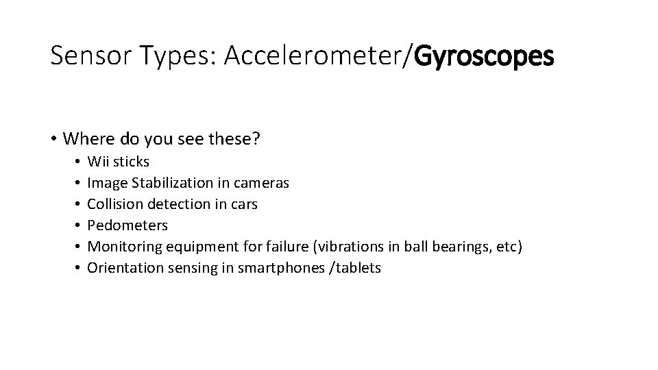 Sensors A device that measures a physical quantity