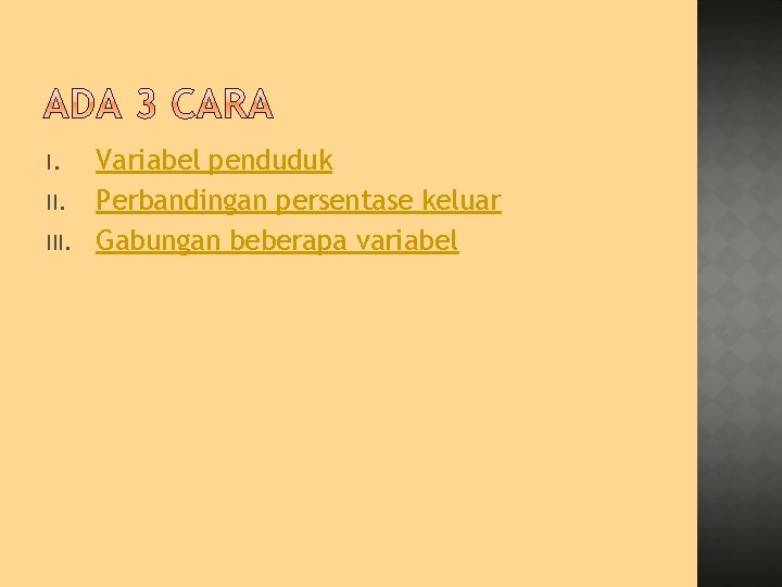 I III Variabel penduduk Perbandingan persentase keluar Gabungan