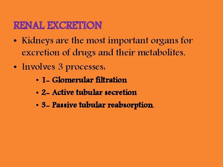 DRUG EXCRETION CLEARANCE Dr Naila Abrar Learning Objectives