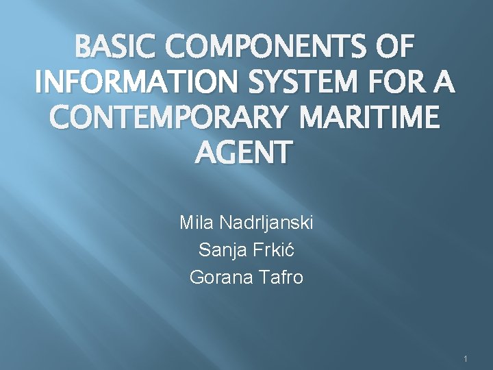 BASIC COMPONENTS OF INFORMATION SYSTEM FOR A CONTEMPORARY