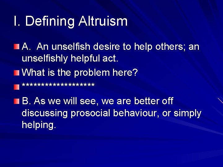 Lecture 9 Altruism and Helping Behavior Why People