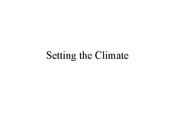 Setting the Climate Purpose To help students know