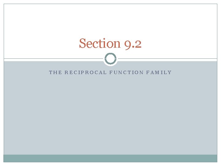 Section 9 2 THE RECIPROCAL FUNCTION FAMILY PA
