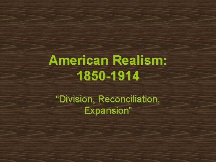 American Realism 1850 1914 Division Reconciliation Expansion Navigation