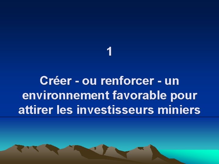 1 Crer ou renforcer un environnement favorable pour