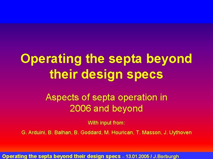 Operating the septa beyond their design specs Aspects