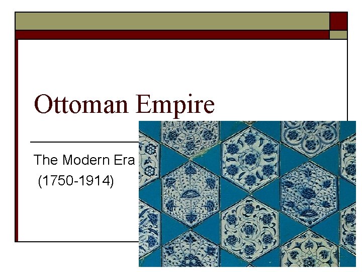 Ottoman Empire The Modern Era 1750 1914 The