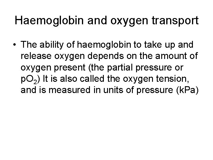 Carriage of Oxygen Describe the role of haemoglobin