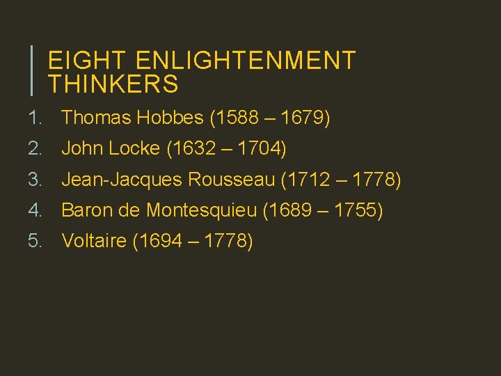 EIGHT ENLIGHTENMENT THINKERS 1 Thomas Hobbes 1588 1679
