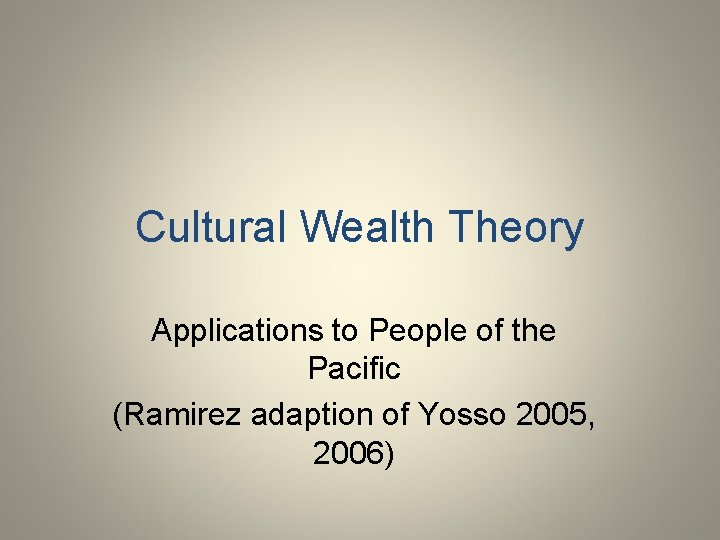Cultural Wealth Theory Applications to People of the