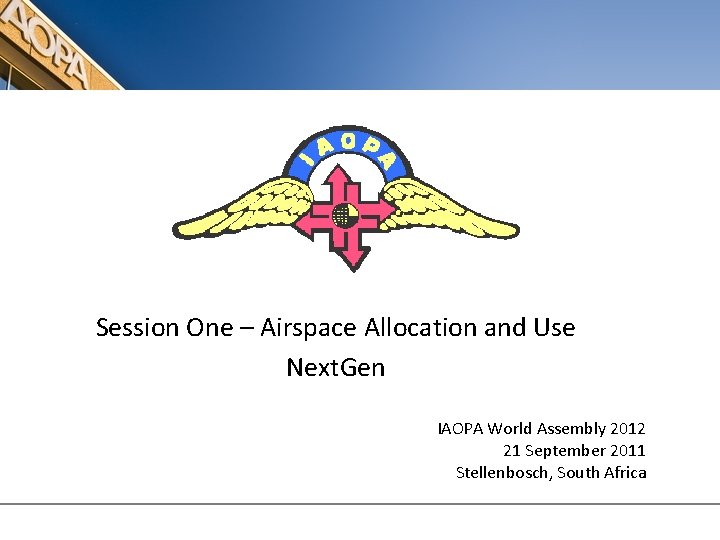 Session One Airspace Allocation and Use Next Gen