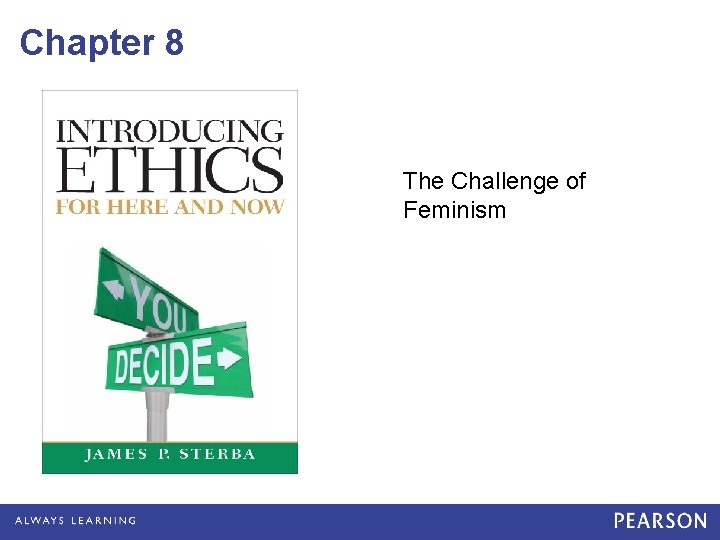 Chapter 8 The Challenge of Feminism Gilligans Challenge