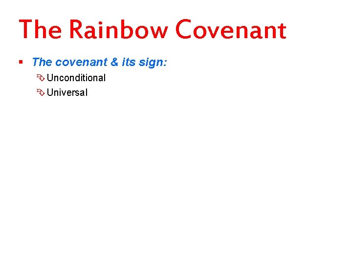 The Rainbow Covenant The covenant its sign Unconditional
