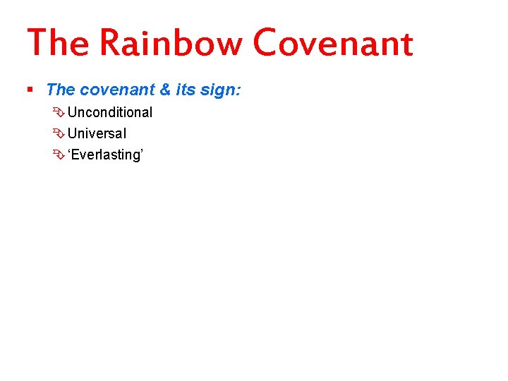 The Rainbow Covenant The covenant its sign Unconditional