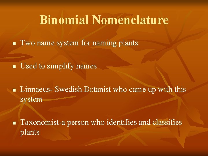 Classification Scientific Names Binomial Nomenclature n Two name