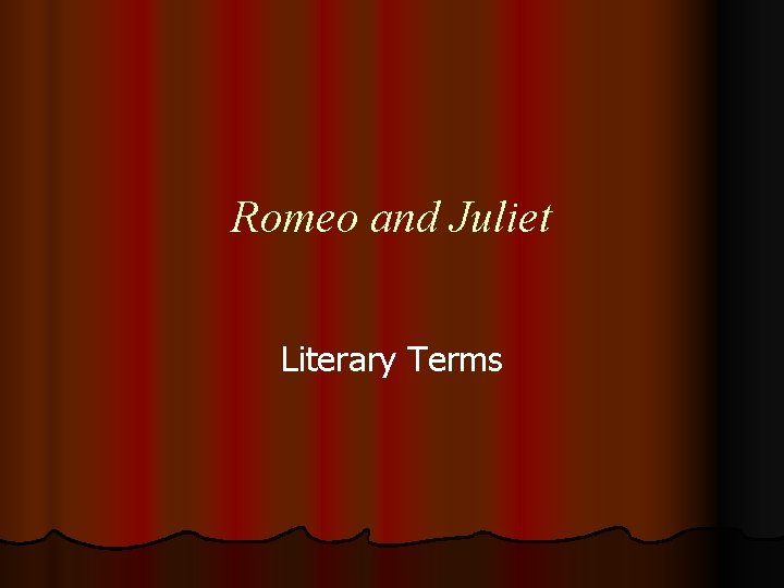 Romeo and Juliet Literary Terms Tragic Hero l