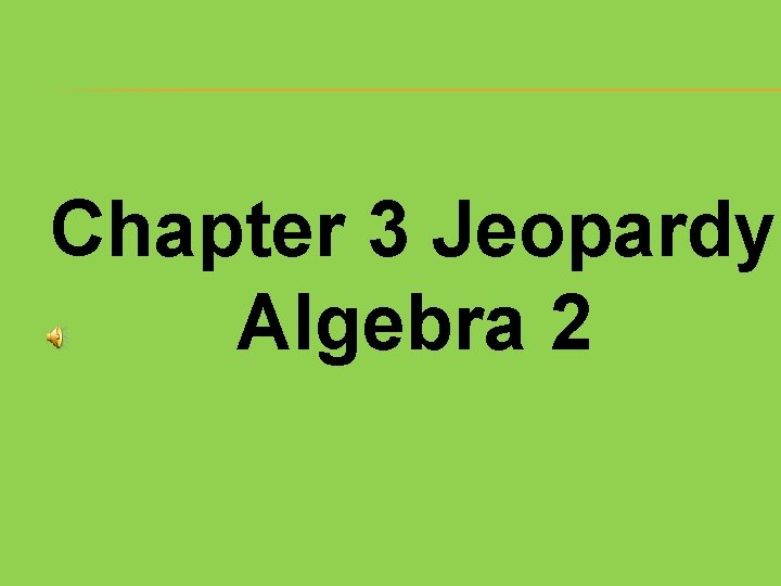 Chapter 3 Jeopardy Algebra 2 Misc Functions Application