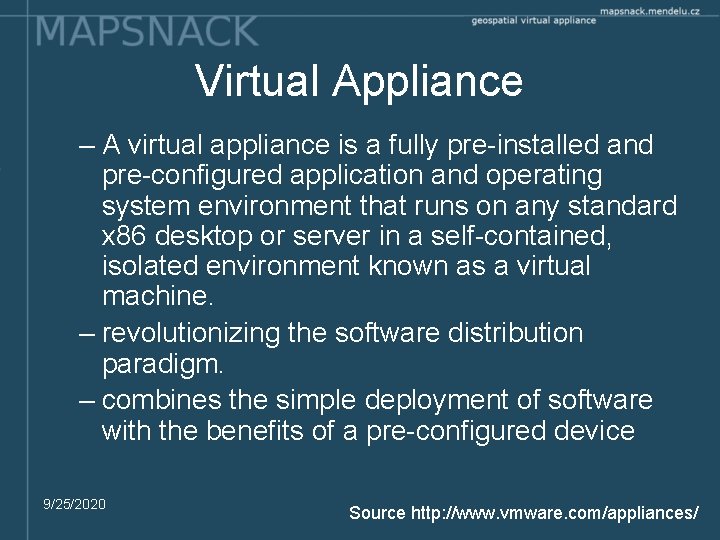Geospatial Virtual Appliance MAPSNACK Stanislav Sumbera Department of