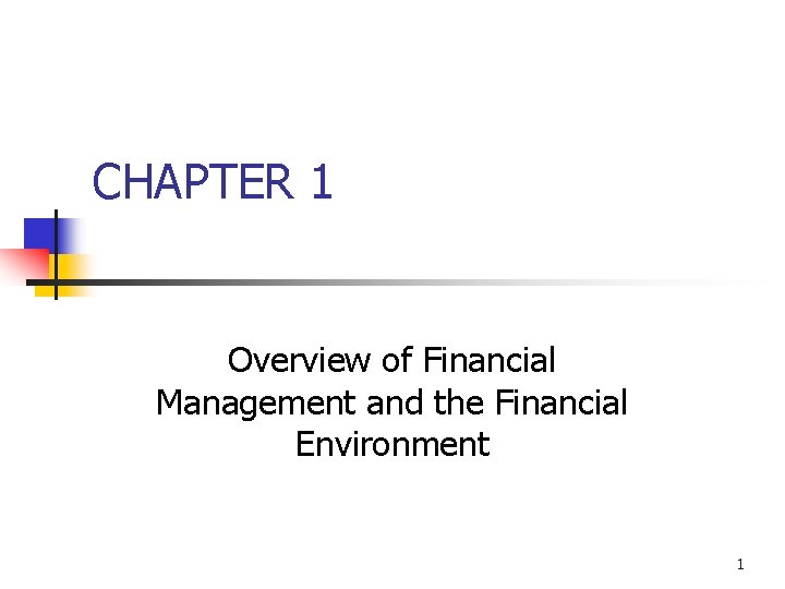 CHAPTER 1 Overview of Financial Management and the
