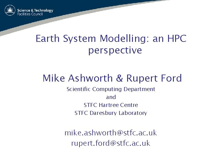 Earth System Modelling an HPC perspective Mike Ashworth