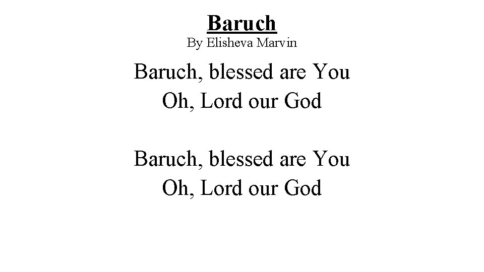 Baruch By Elisheva Marvin Baruch blessed are You