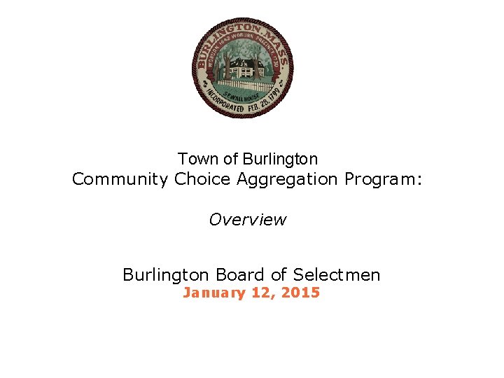 Town of Burlington Community Choice Aggregation Program Overview