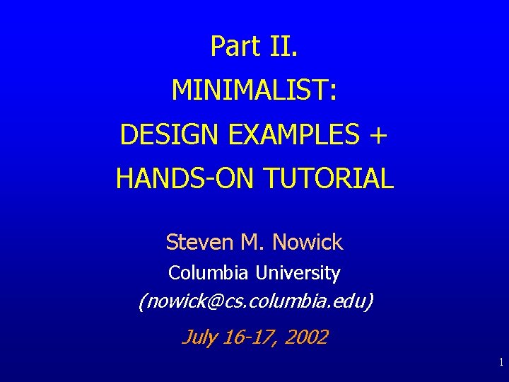 Part II MINIMALIST DESIGN EXAMPLES HANDSON TUTORIAL Steven