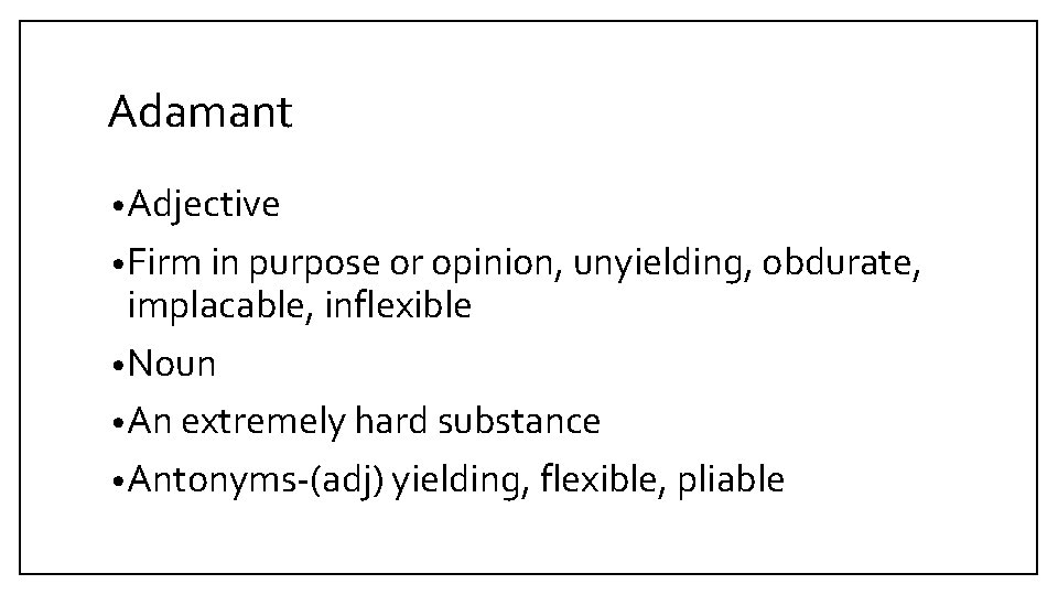 VOCABULARY UNIT 15 Level F Adamant Adjective Firm