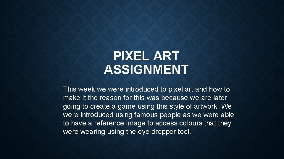 Pixel Art Assignment This Week We Were Introduced 9642