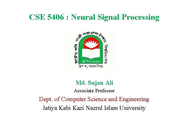 CSE 5406 Neural Signal Processing Md Sujan Ali