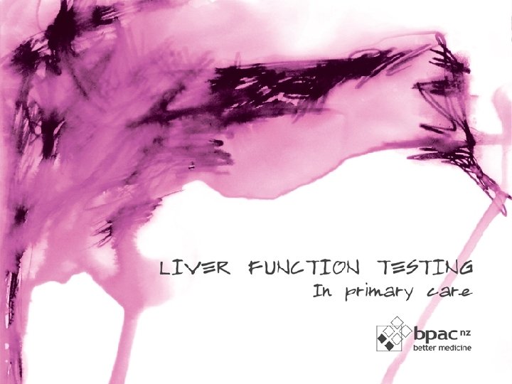 Points to consider When are LFTs indicated How