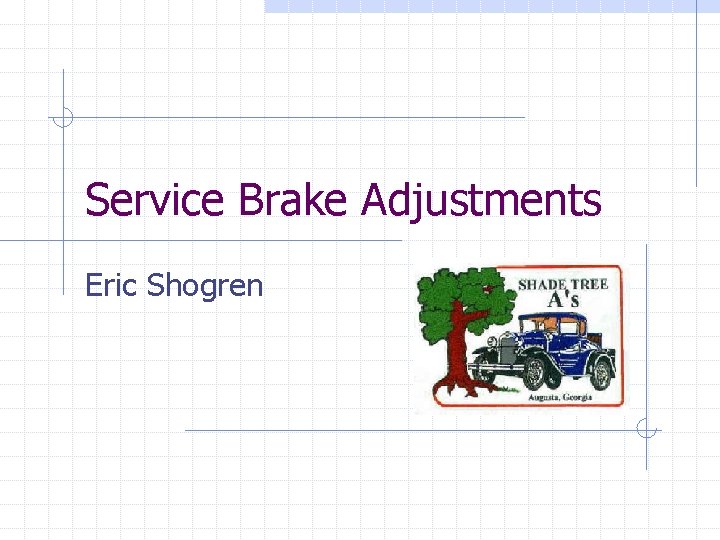 Service Brake Adjustments Eric Shogren Tools Must Haves