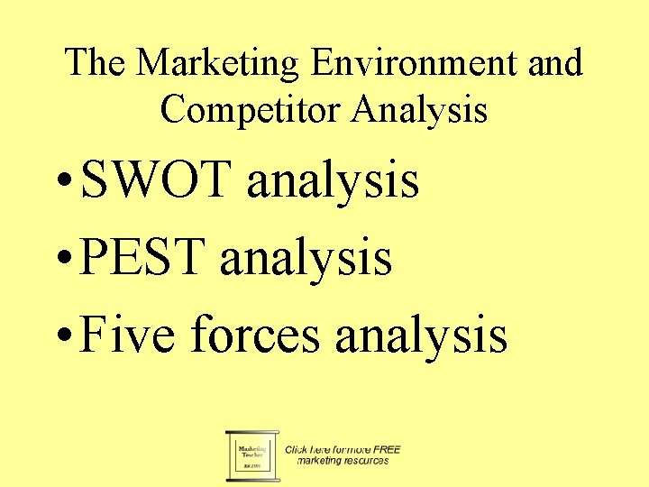 The Marketing Environment and Competitor Analysis SWOT analysis