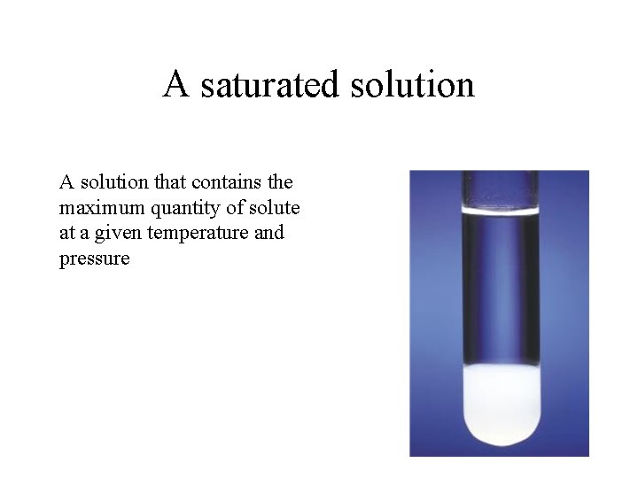 8 5 and Saturation Solubility a property of