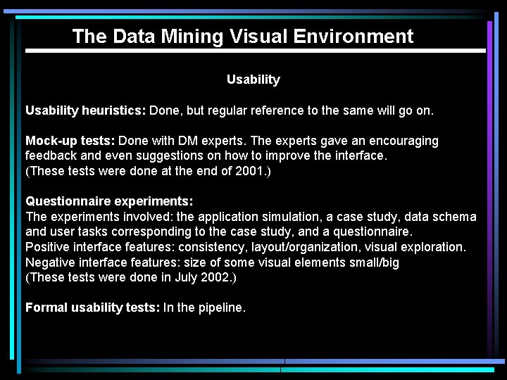 The Data Mining Visual Environment Motivation Major problems