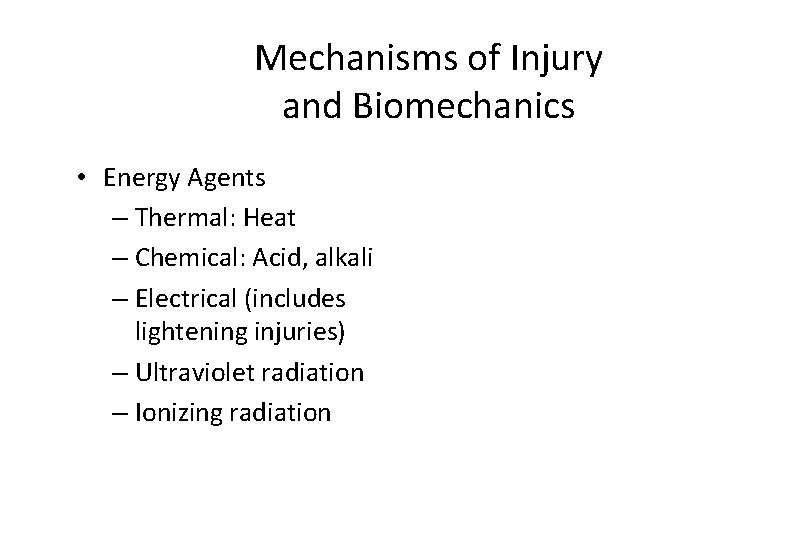 BURNS Mechanisms of Injury and Biomechanics Energy Agents