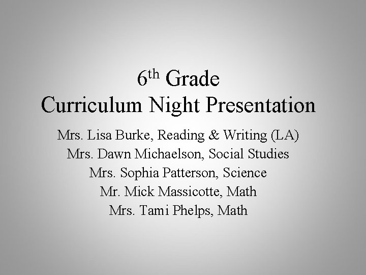 6 th Grade Curriculum Night Presentation A Day