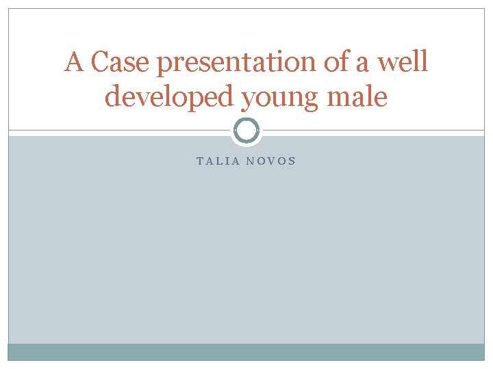 A Case presentation of a well developed young