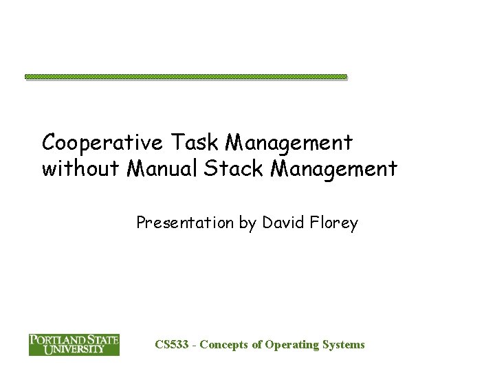 Cooperative Task Management without Manual Stack Management Presentation