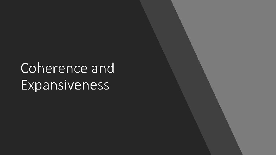 Coherence and Expansiveness A text is coherent it