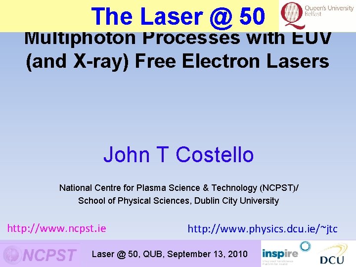 The Laser 50 Multiphoton Processes with EUV and