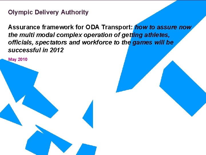 Olympic Delivery Authority Assurance framework for ODA Transport