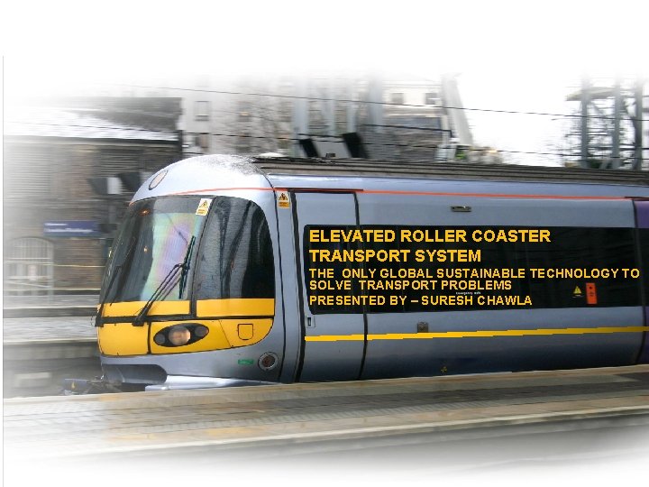 ELEVATED ROLLER COASTER TRANSPORT SYSTEM THE ONLY GLOBAL